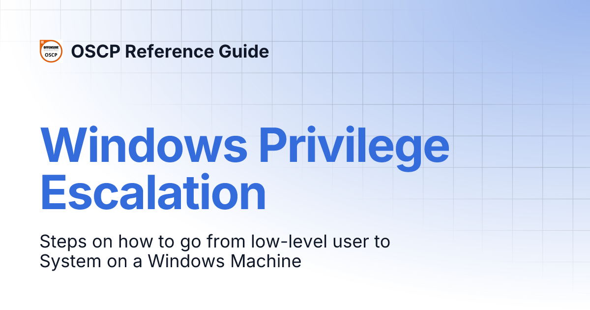 Windows Privilege Escalation | OSCP Reference Guide